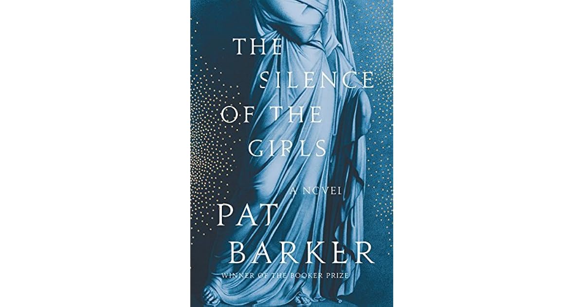 The Silence of the Girls by Pat Barker