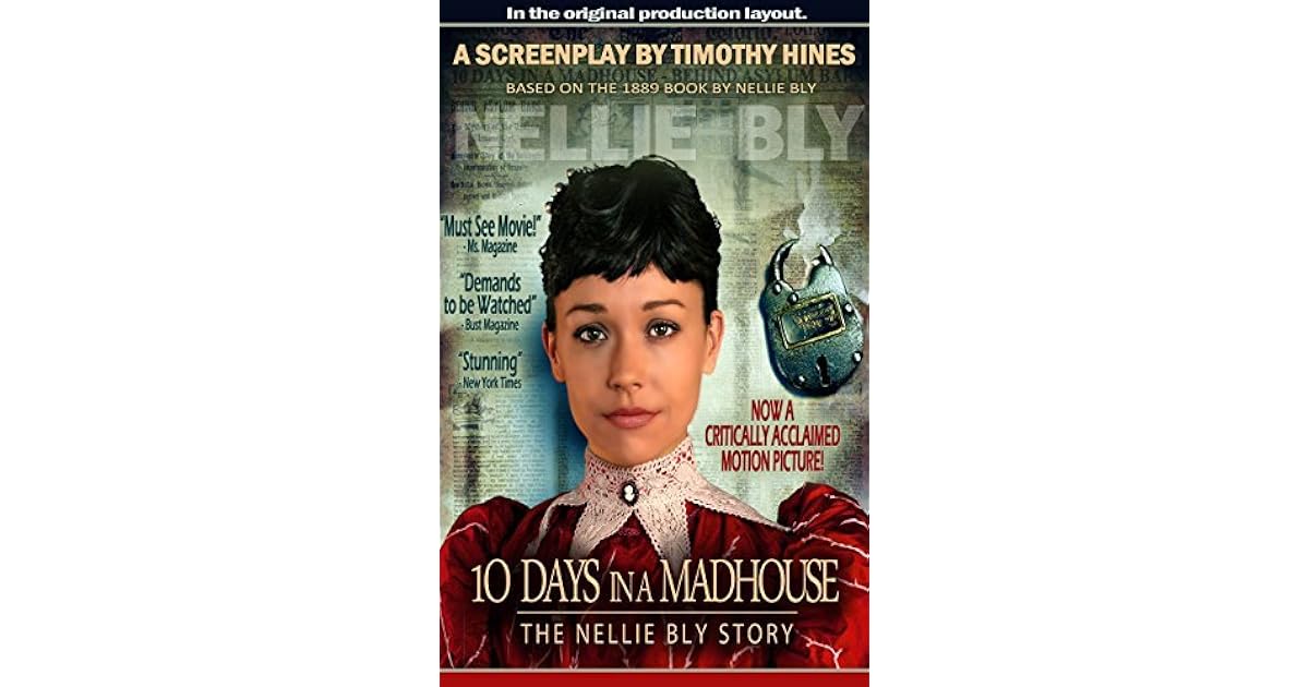 10 Days in a Madhouse - The Nellie Bly Story: Screenplay: Be Bolder ...
