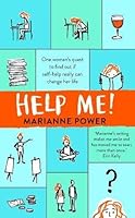 Help Me: One Woman’s Quest to Find Out if Self-Help Really Can Change ...