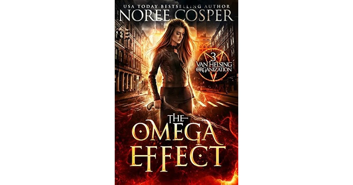 The Omega Effect (Van Helsing Organization #3) by Noree Cosper