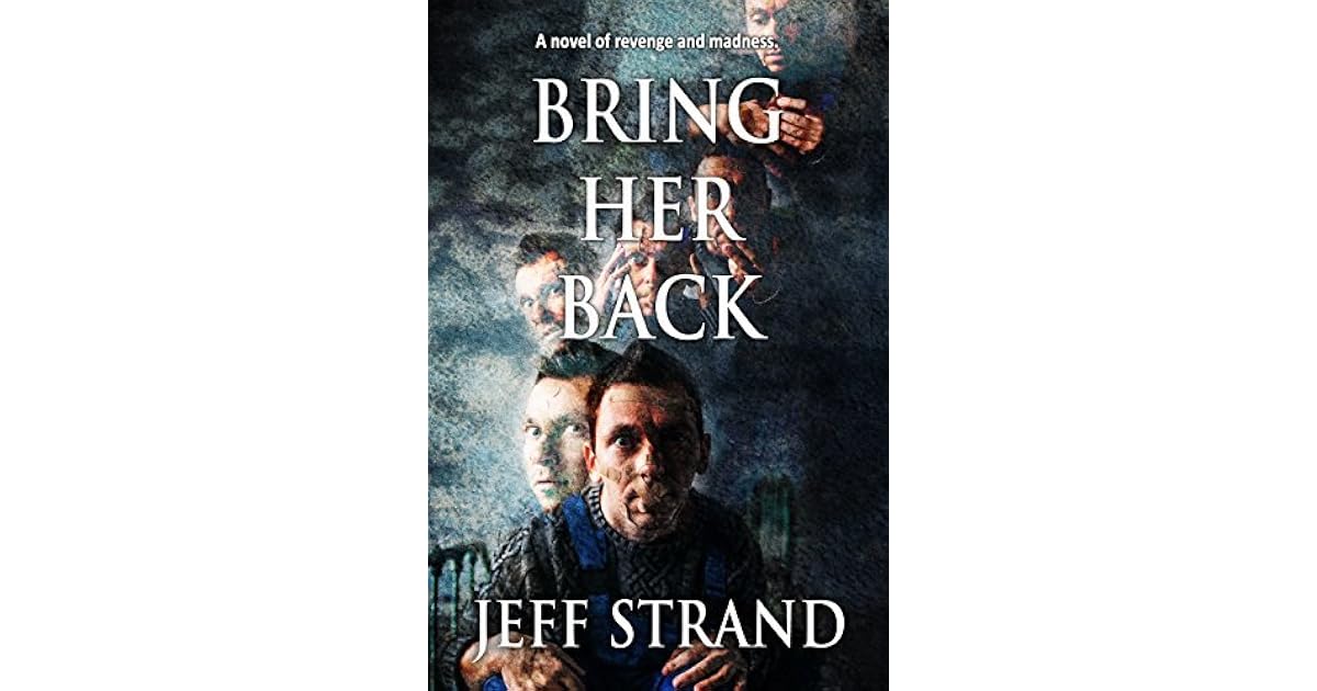 Bring Her Back by Jeff Strand