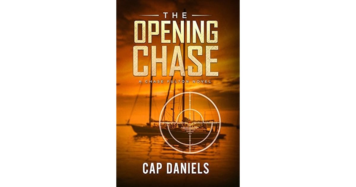 The Opening Chase (Chase Fulton #1) by Cap Daniels