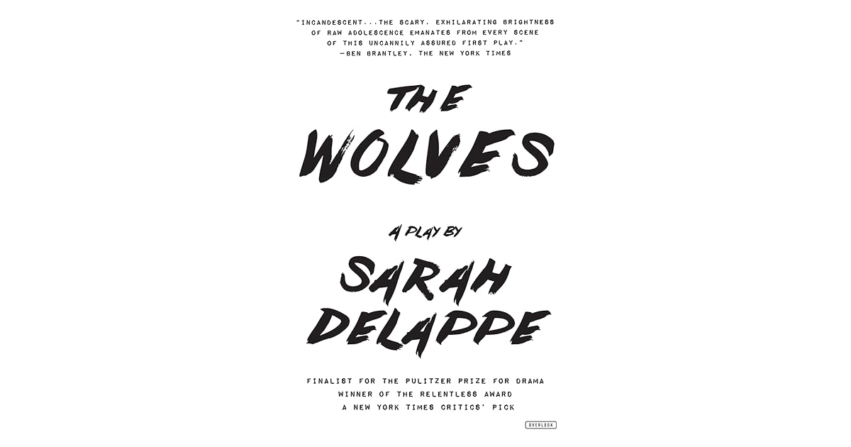 The Wolves: A Play: Off-Broadway Edition by Sarah DeLappe