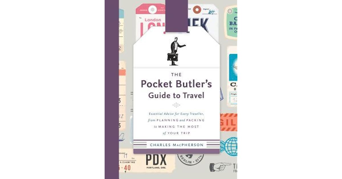 The Pocket Butler's Guide to Travel: A Compact Guide to Travelling Well ...