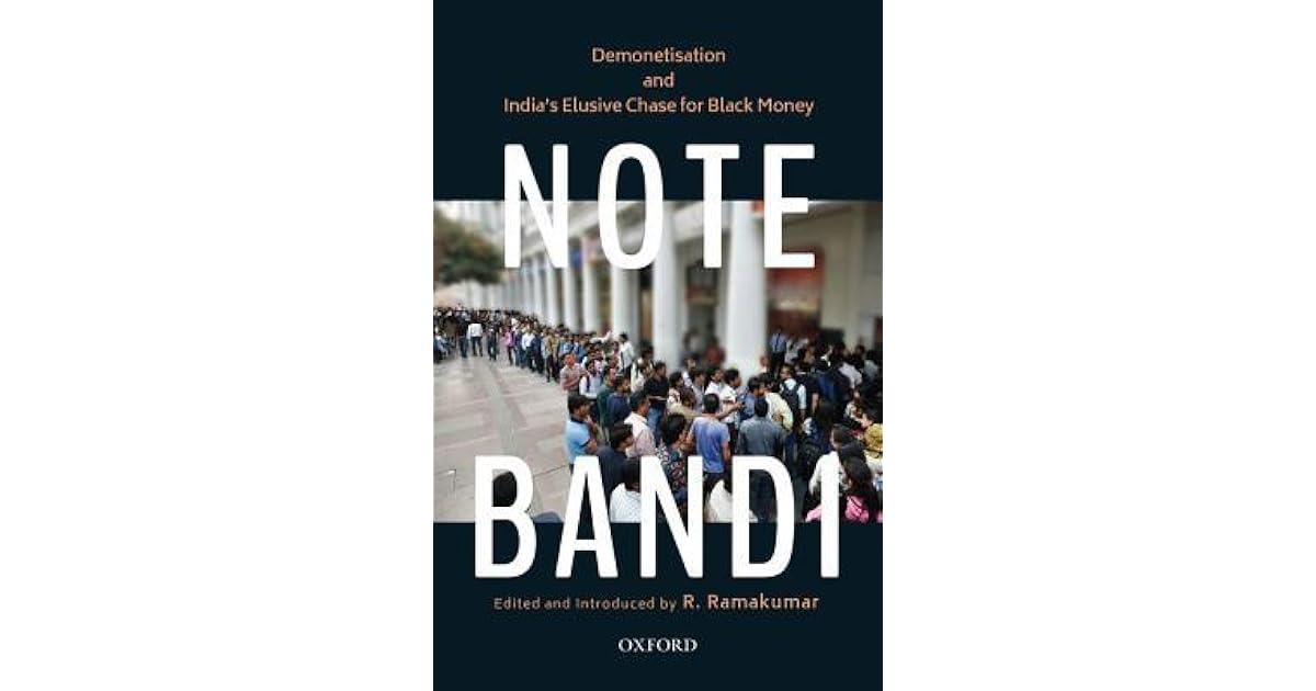 Note-Bandi: Demonetisation and India's Elusive Chase for Black Money by ...