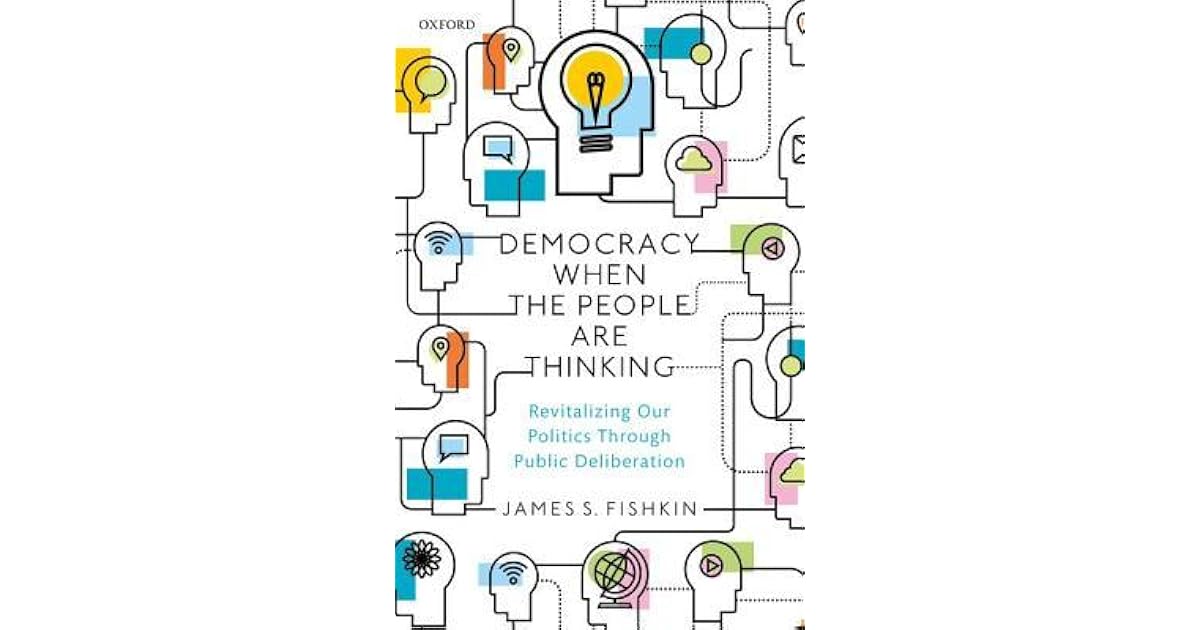 Democracy When the People Are Thinking: Revitalizing Our Politics ...