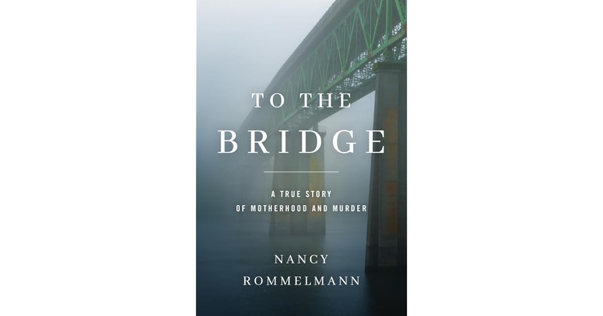 To the Bridge by Nancy Rommelmann