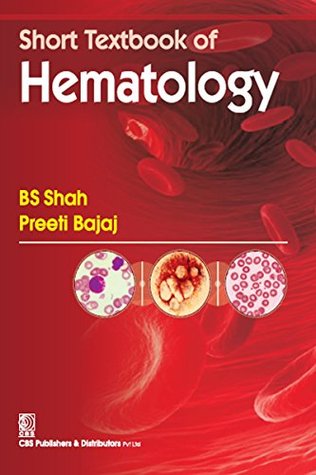Short Textbook of Hematology by BS Shah