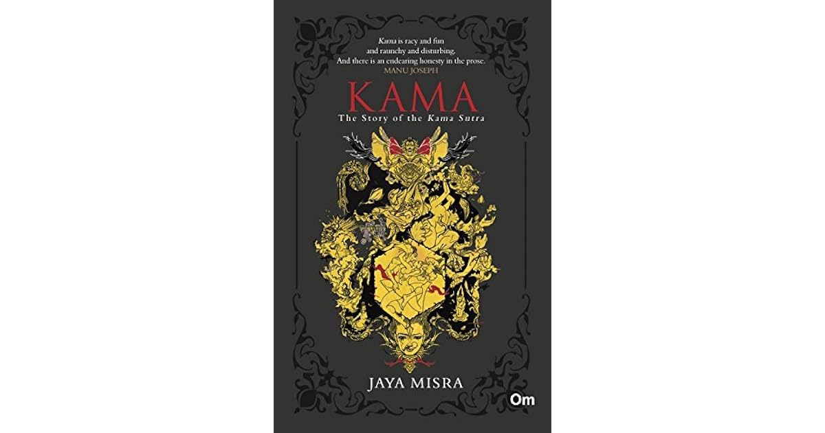 KAMA : The Story of the Kama Sutra by Jaya Misra
