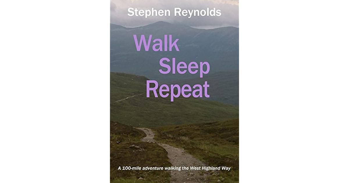 Walk Sleep Repeat by Stephen Reynolds