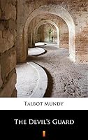 The Devil's Guard by Talbot Mundy