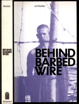 Behind Barbed Wire by A.J. Barker