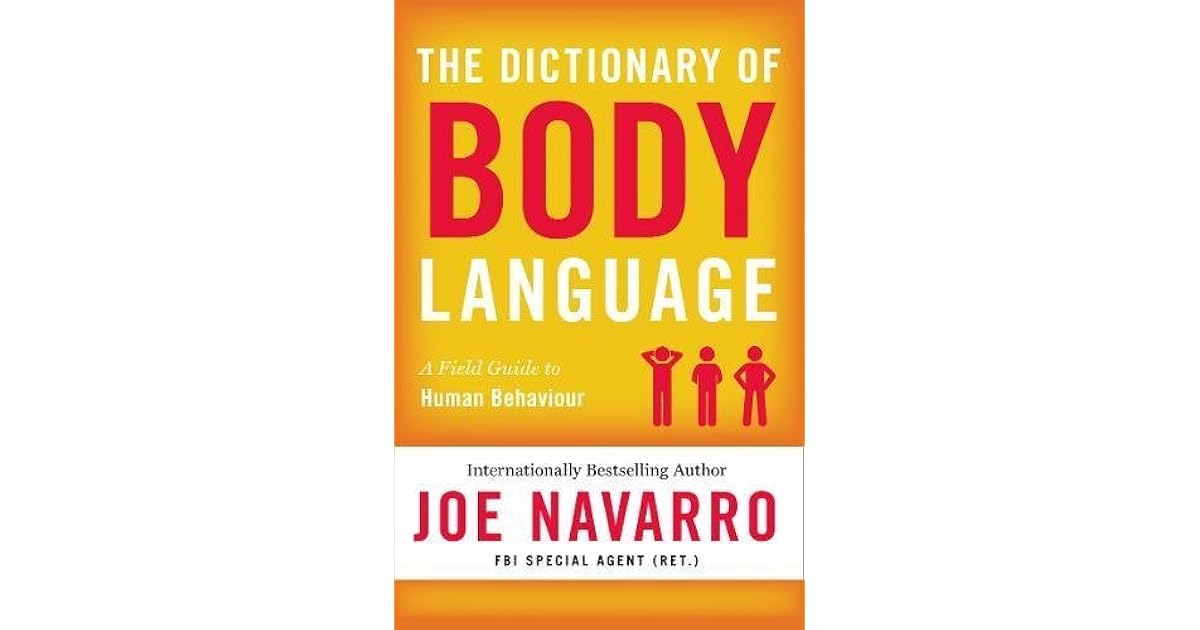 The Dictionary Of Body Language by Joe Navarro