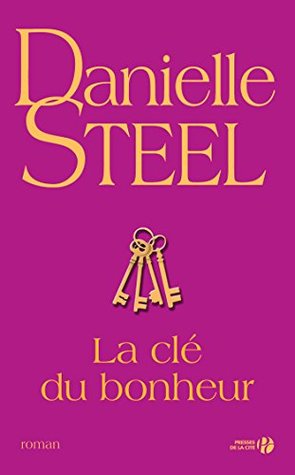 La Clé du bonheur by Danielle Steel