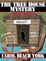 The Tree House Mystery by Carol Beach York