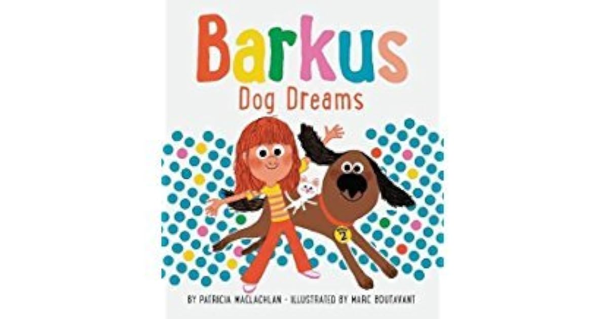 Barkus Dog Dreams by Patricia MacLachlan