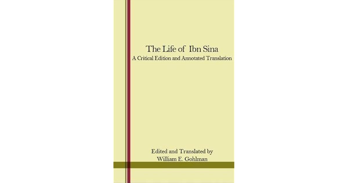The Life of Ibn Sina: A Critical Edition and Annotated Translation by W ...