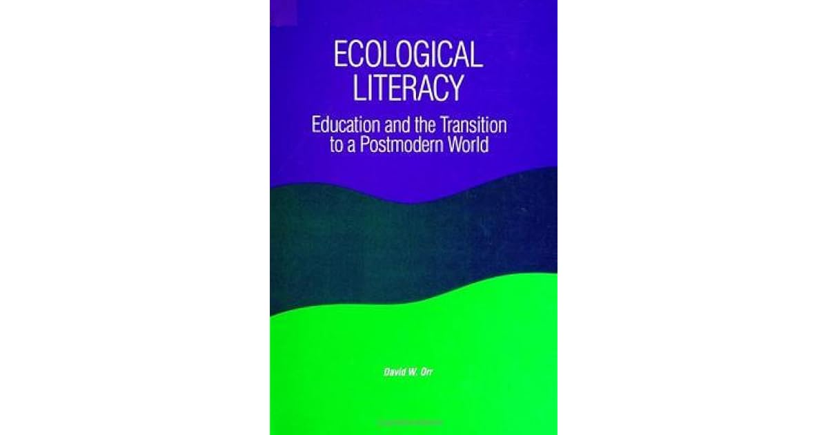 Ecological Literacy: Education And The Transition To A Postmodern World ...