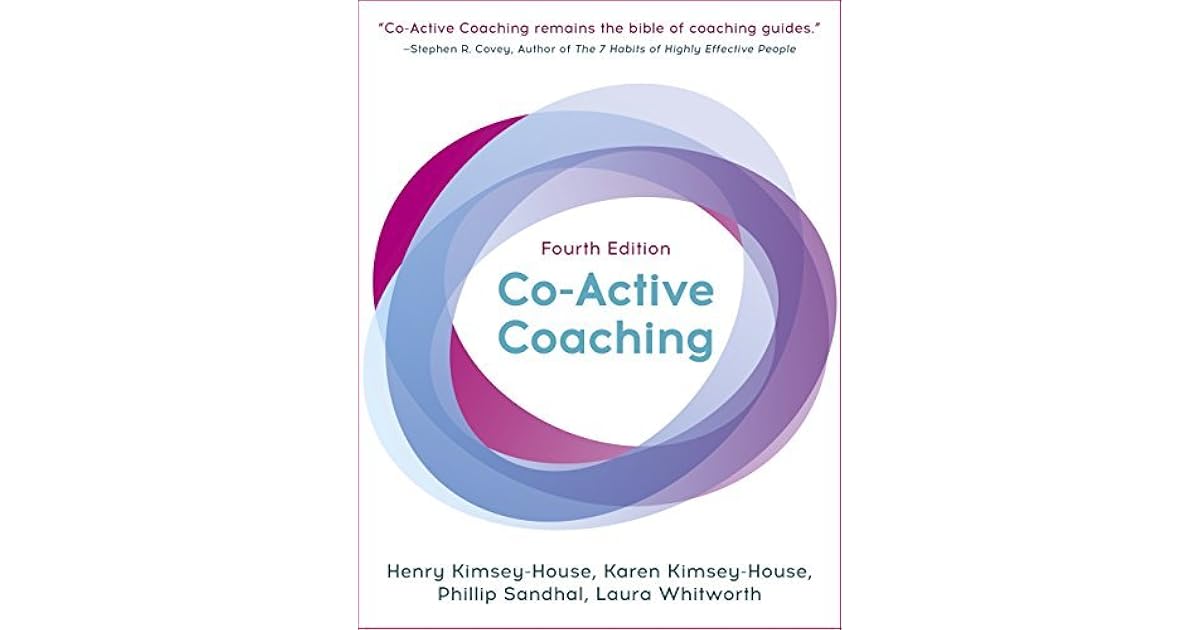 Co-Active Coaching: The proven framework for transformative ...