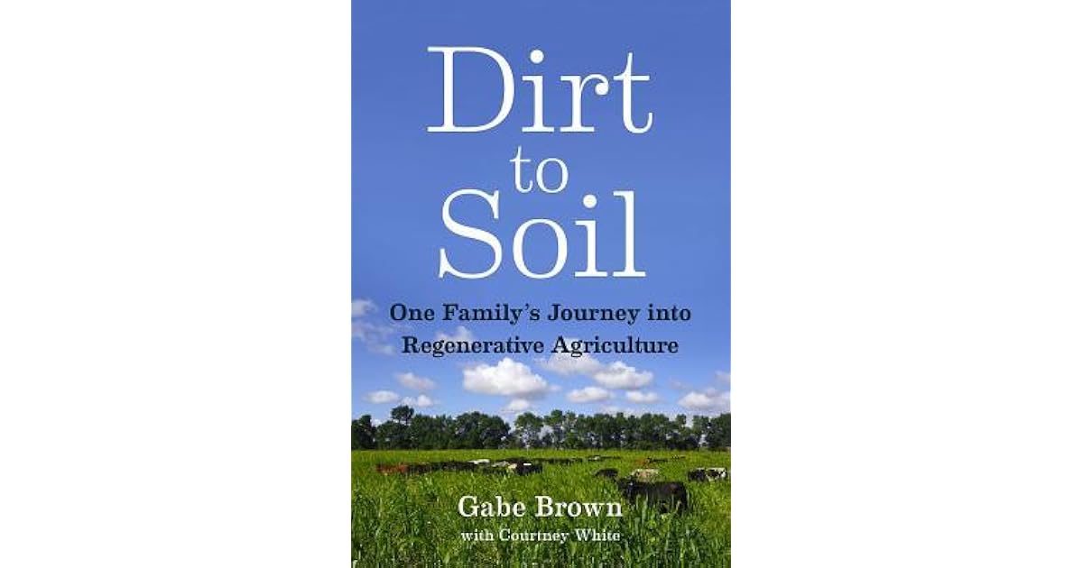 Dirt to Soil: One Family's Journey Into Regenerative Agriculture by ...