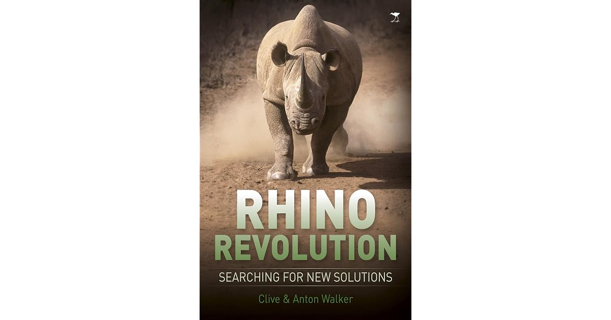 Rhino Revolution: Searching for new solutions by Clive Walker, Anton Walker
