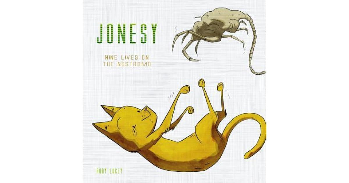 Jonesy: Nine Lives on the Nostromo by Rory Lucey
