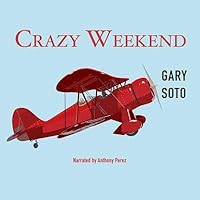 Crazy Weekend by Gary Soto