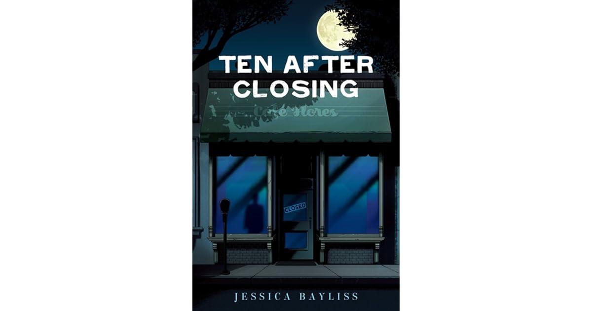 Ten After Closing by Jessica Bayliss