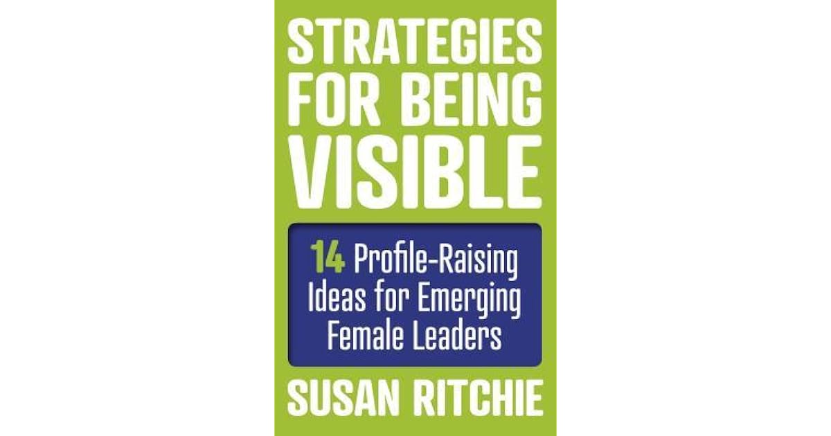 Strategies for Being Visible: 14 Profile-Raising Ideas for Emerging ...
