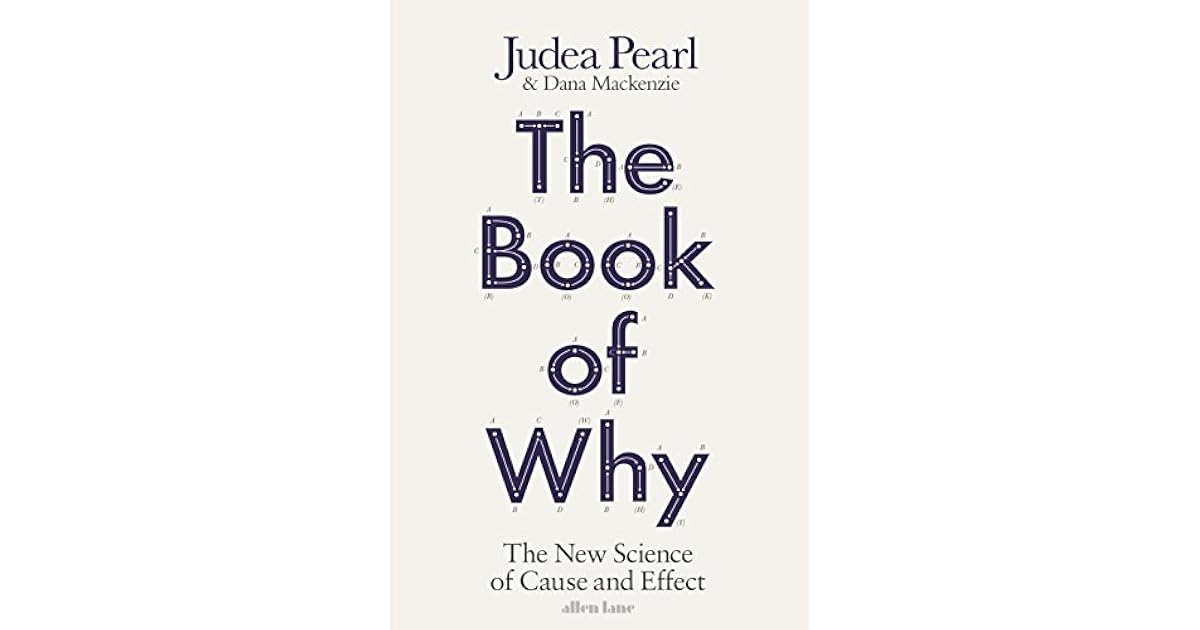 The Book of Why: The New Science of Cause and Effect by Judea Pearl