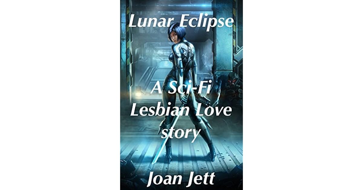 Lunar Eclipse: A Sci-Fi Lesbian Love Story by Joan Jett