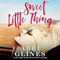 Sweet Little Thing (Sweet, #1) by Abbi Glines