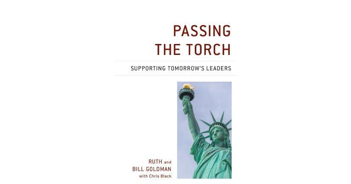 Passing the Torch: Supporting Tomorrow's Leaders by William Goldman