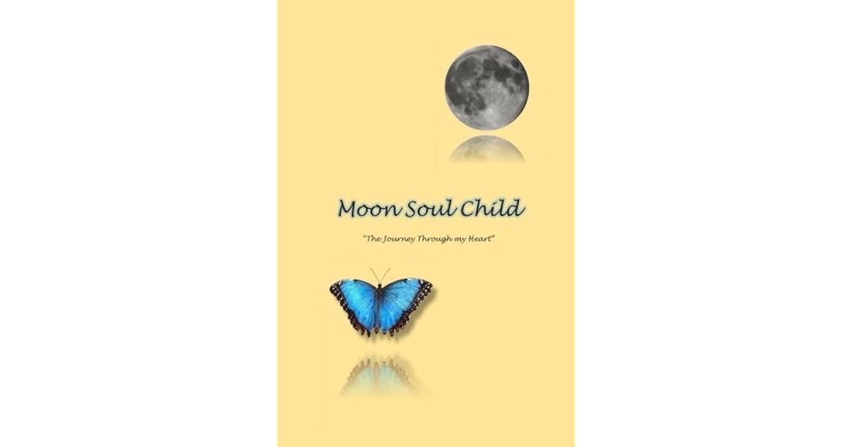 Moonsoulchild: The Journey Through My Heart by Sara Sheehan
