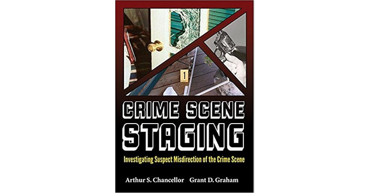 Crime Scene Staging: Investigating Suspect Misdirection of the Crime ...