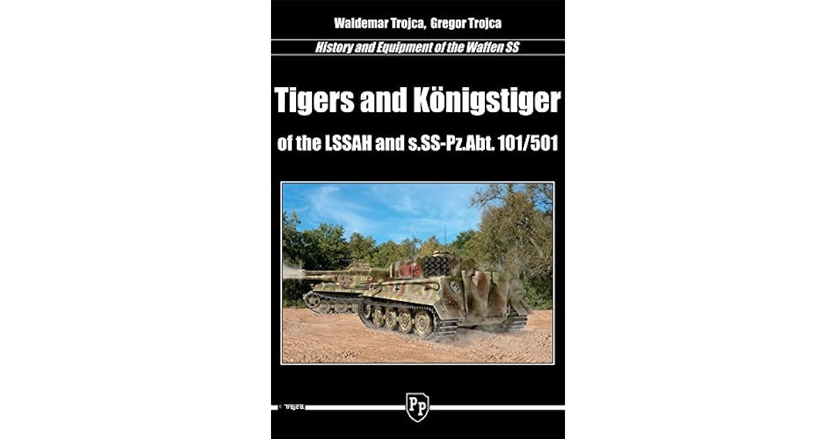 Tigers and Königstiger of the LSSAH and s.SS-Pz.Abt. 101/501 by ...