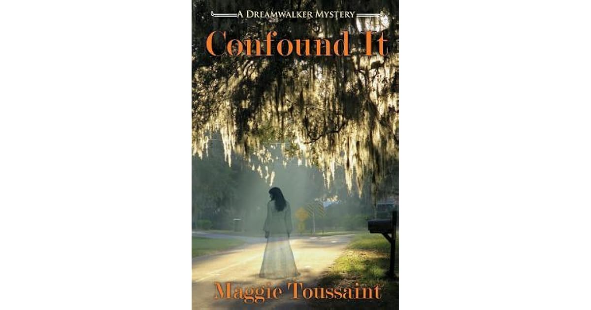 Confound It (Dreamwalker, #5) by Maggie Toussaint