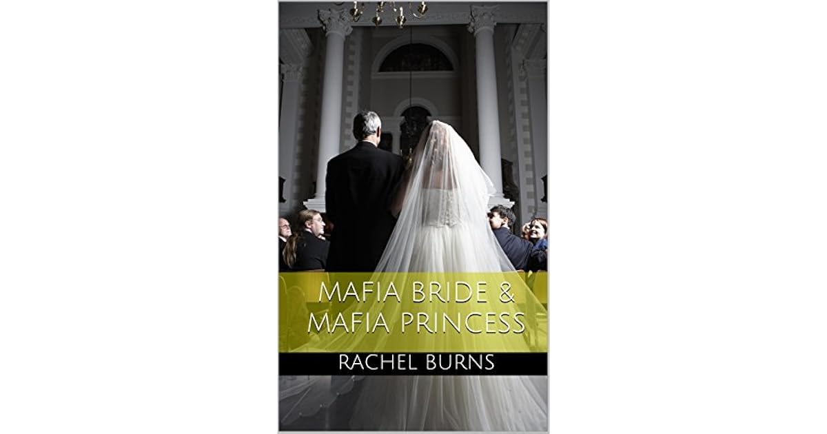 Mafia Bride & Mafia Princess by Rachel Burns