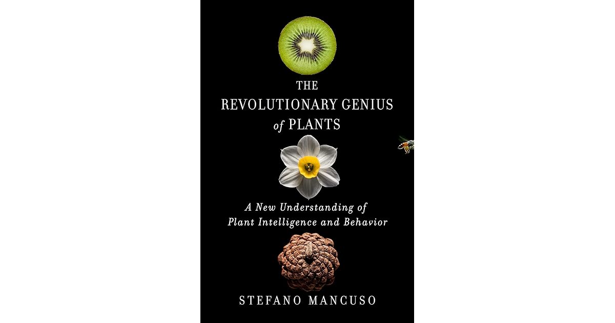 The Revolutionary Genius of Plants: A New Understanding of Plant ...