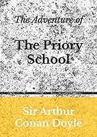 The Adventure of the Priory School by Arthur Conan Doyle