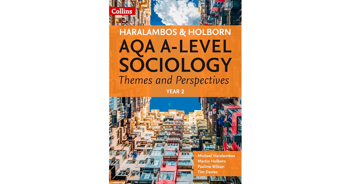 AQA A Level Sociology Themes and Perspectives: Year 2 by Michael Haralambos