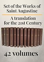 The Complete Works of Saint Augustine: The Confessions, On Grace and ...