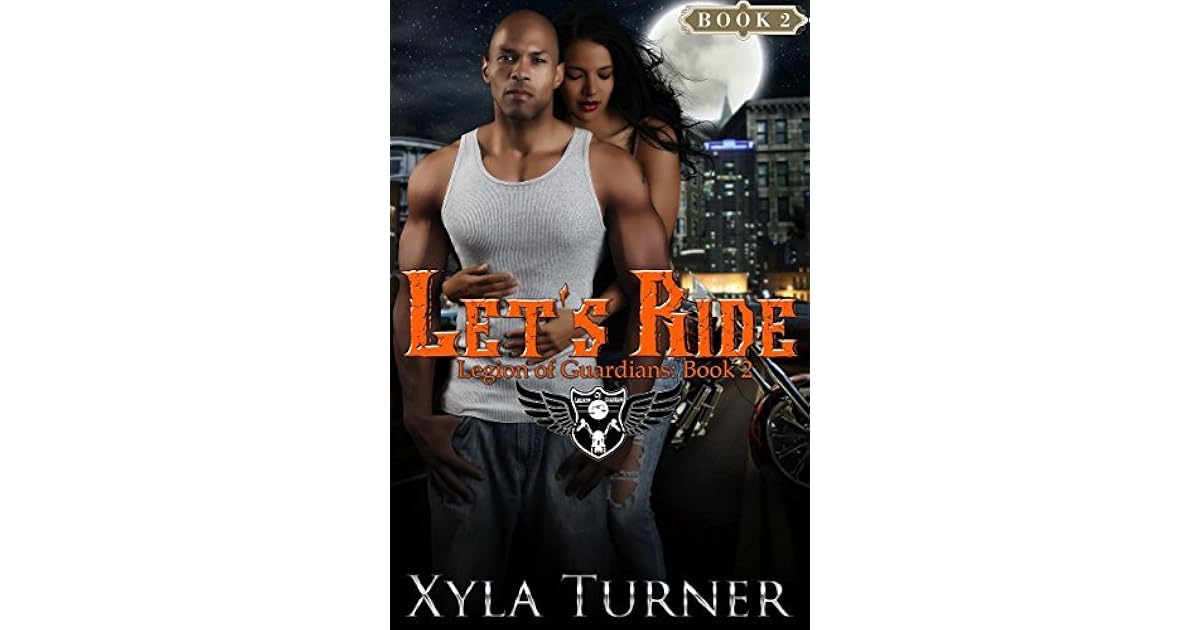 Let's Ride (Legion of Guardians #2) by Xyla Turner