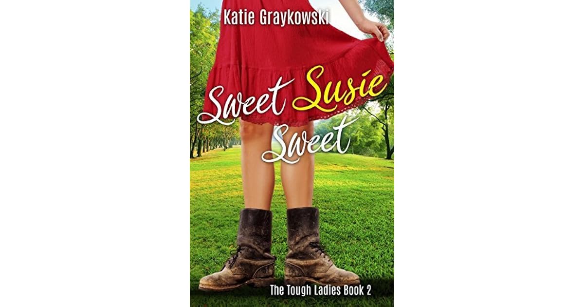 Sweet Susie Sweet (The Tough Ladies, #2) by Katie Graykowski