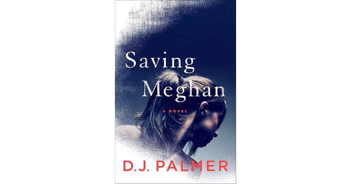 Book giveaway for Saving Meghan by D.J. Palmer Feb 04-Feb 17, 2019