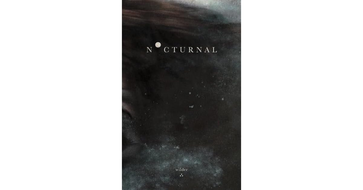 Nocturnal by Wilder Poetry