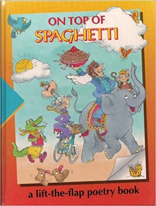 On Top of Spaghetti: A Lift-The-Flap Poetry Book by Time-Life Books