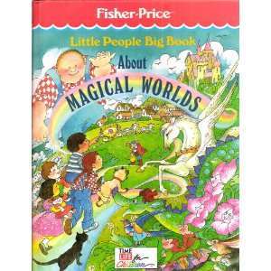 Little People Big Book About Magical Worlds by Time-Life Books