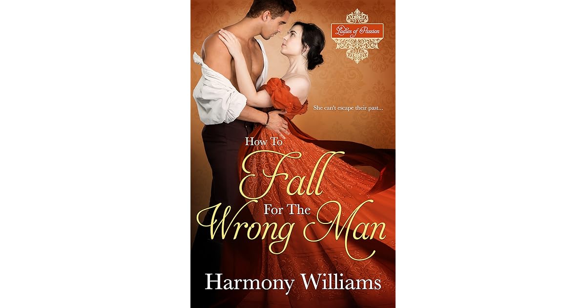 How to Fall for the Wrong Man by Harmony Williams