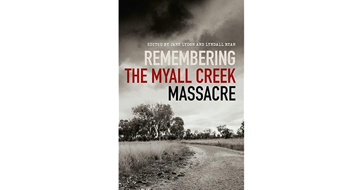 Remembering the Myall Creek Massacre by Jane Lydon